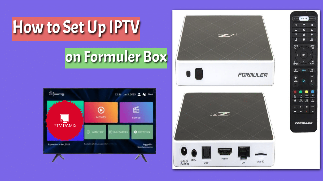 How to Set Up IPTV on Formuler Box: A Step-by-Step Guide - Ramix IPTV 4K - Buy Cheap IPTV ...