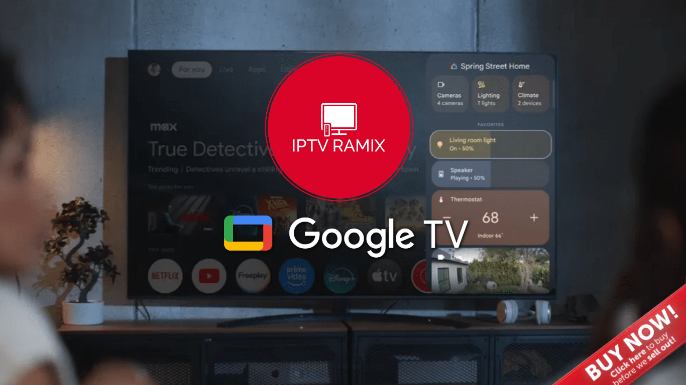 Best IPTV For Google TV Streamer 4K Service 2025 - Ramix IPTV 4K - Buy Cheap IPTV Subscription